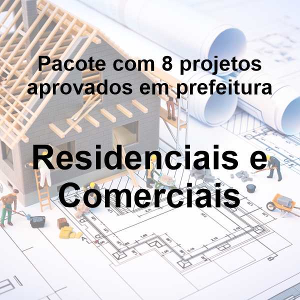 Pacote com 8 projetos residenciais e comerciais aprovados em prefeitura