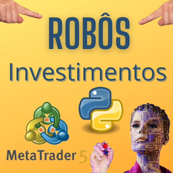 Crie Robôs de Investimentos com Python e MetaTrader 5 - Rafael Fern...