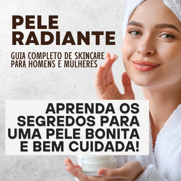 Pele Radiante: Guia Completo de Skincare para Homens e Mulheres