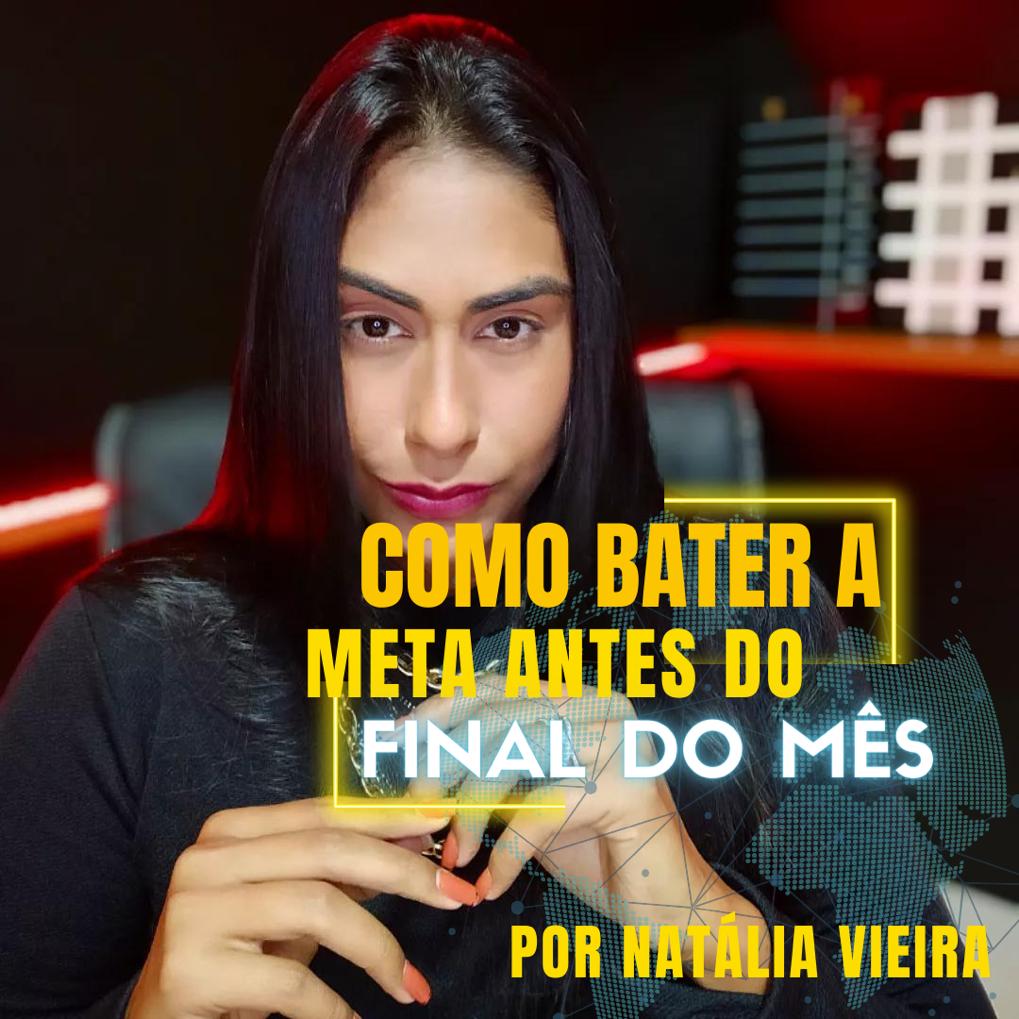 Como bater a meta antes do final do mês - Natalia Vieira | Hotmart