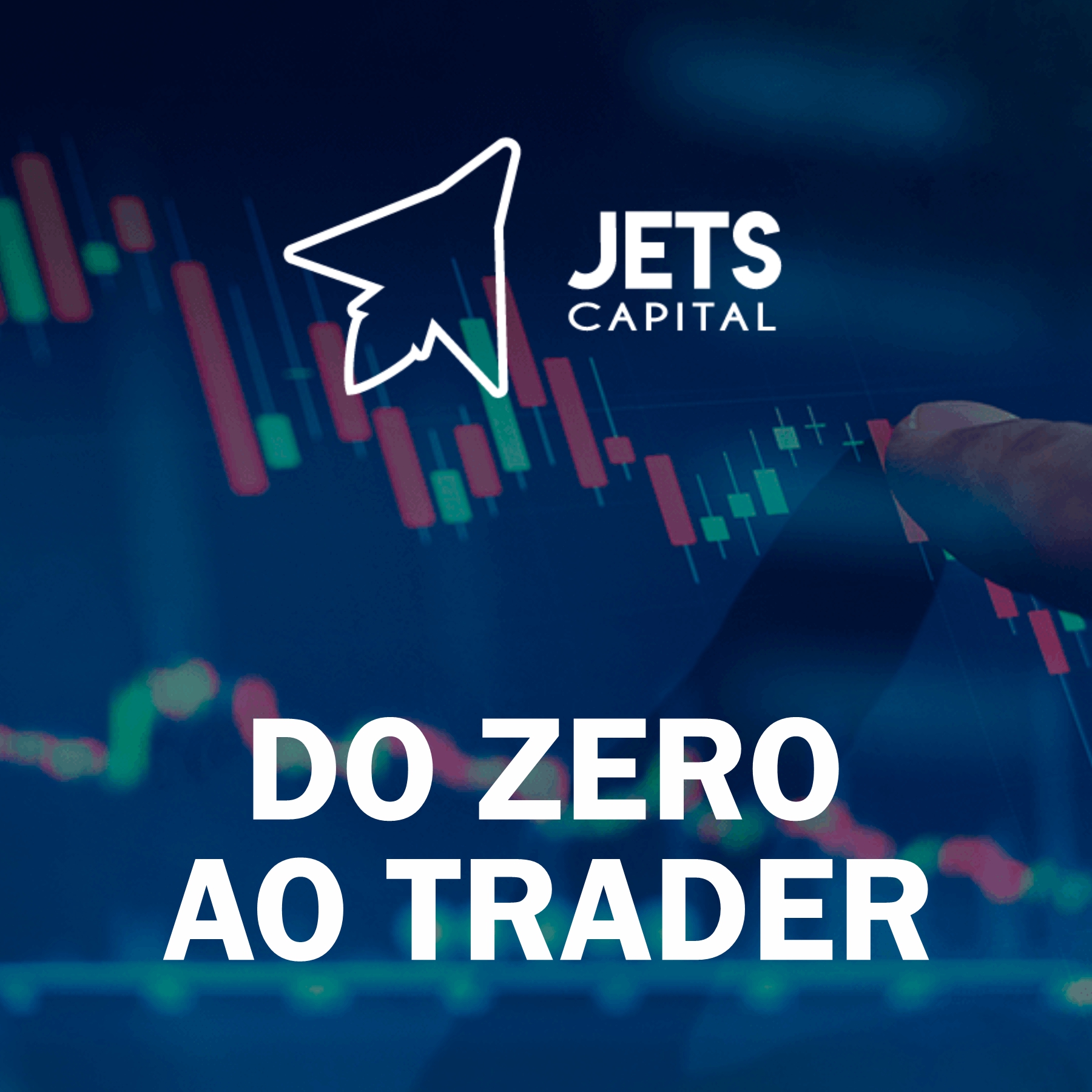 Do zero ao Trader - Jets Capital | Hotmart