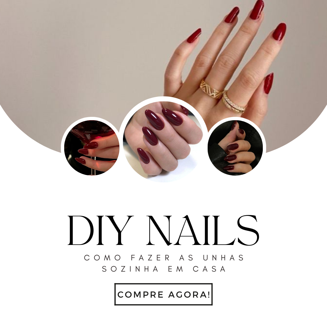 DIY NAILS: Unhas Perfeitas em Casa. - Glenda Mucelin das Chagas