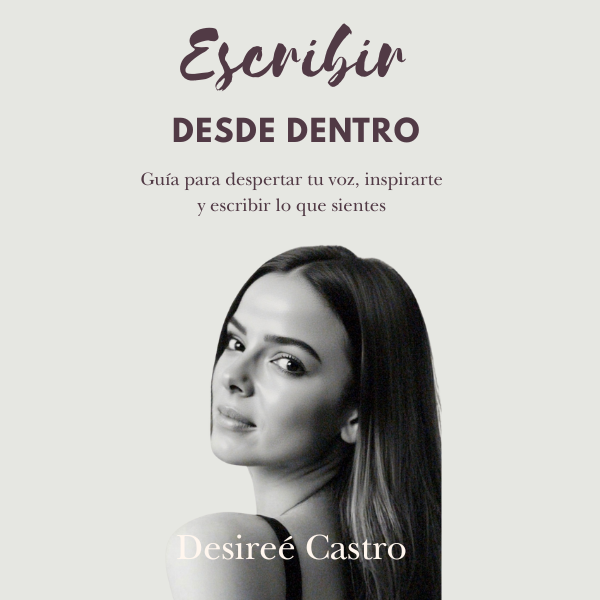 Escribir desde dentro - Desireé Castro | Hotmart