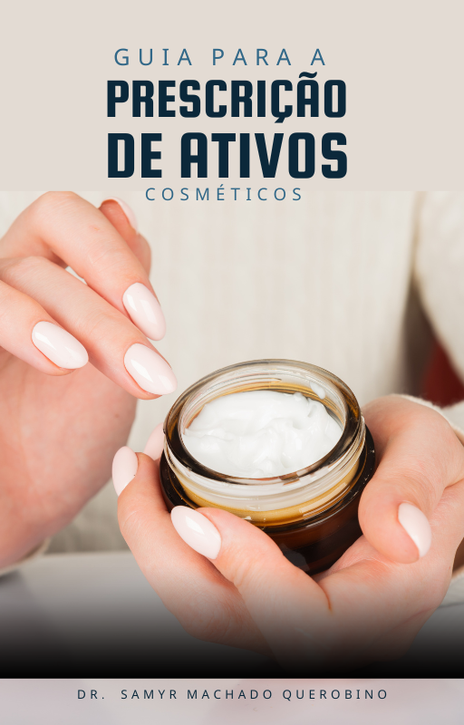 Guia para a prescrição de ativos cosméticos. - samyr machado quero...