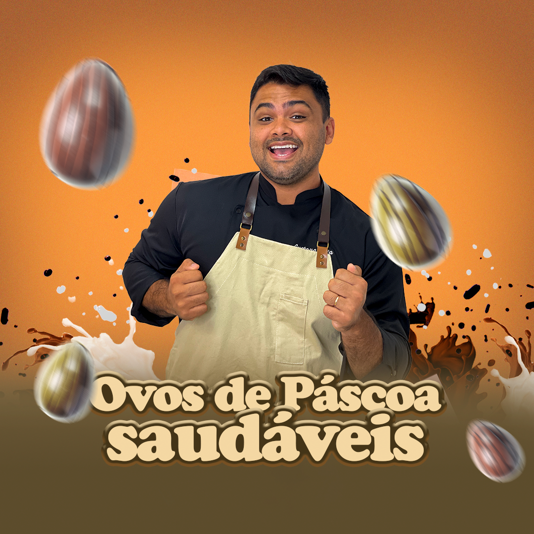Ovos de Páscoa Saudável com Gustavo Mota