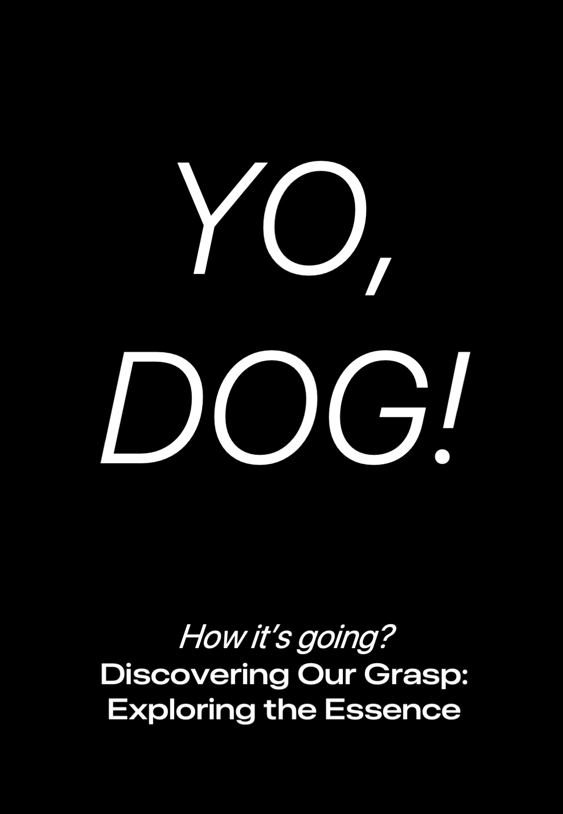 YO, DOG!