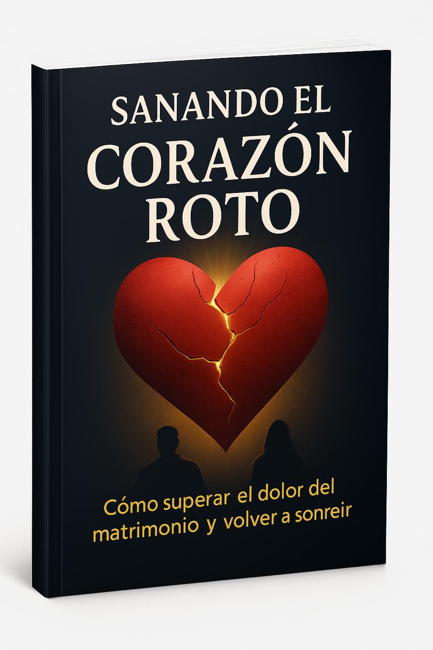 “Sanando el Corazón Roto: Cómo superar el dolor del matrimonio y vo...