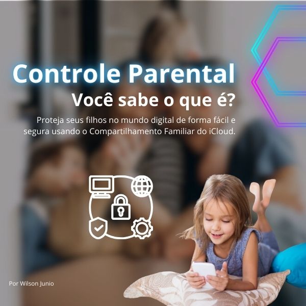 Guia Compartilhamento Familiar - Controle Parental - Guia Prático