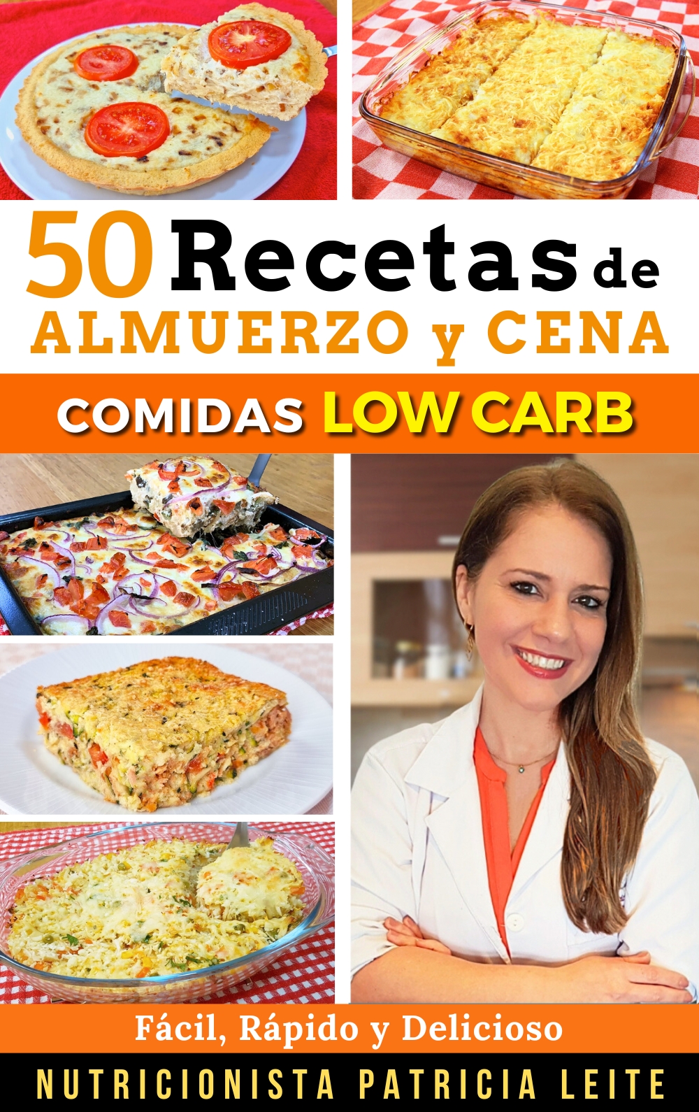 50 Recetas de Almuerzo y Cena Low Carb - Patricia Leite