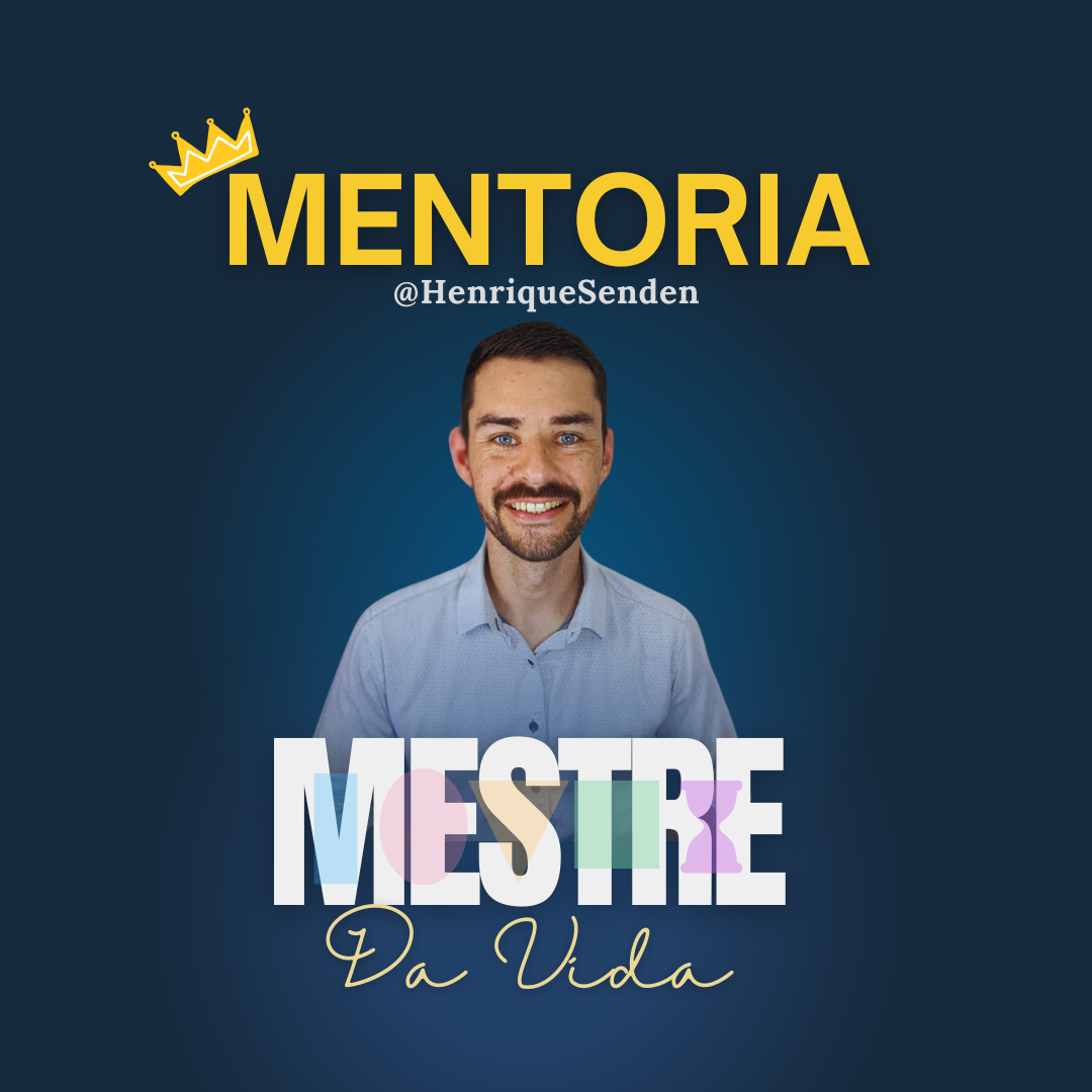 Mentoria Mestre da vida - Henrique Senden - Henrique Senden | Hotmart