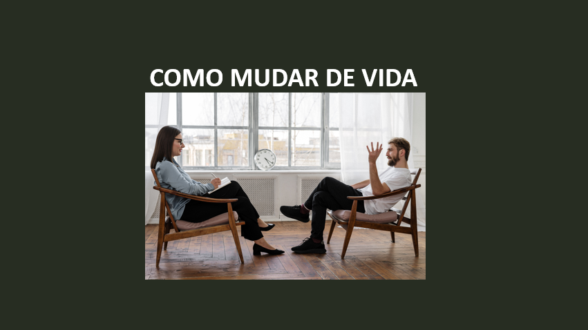 COMO MUDAR DE VIDA