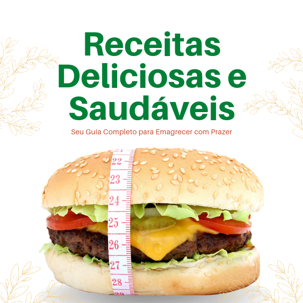 Receitas Deliciosas e Saudáveis: Seu Guia Completo para Emagrecer com Prazer