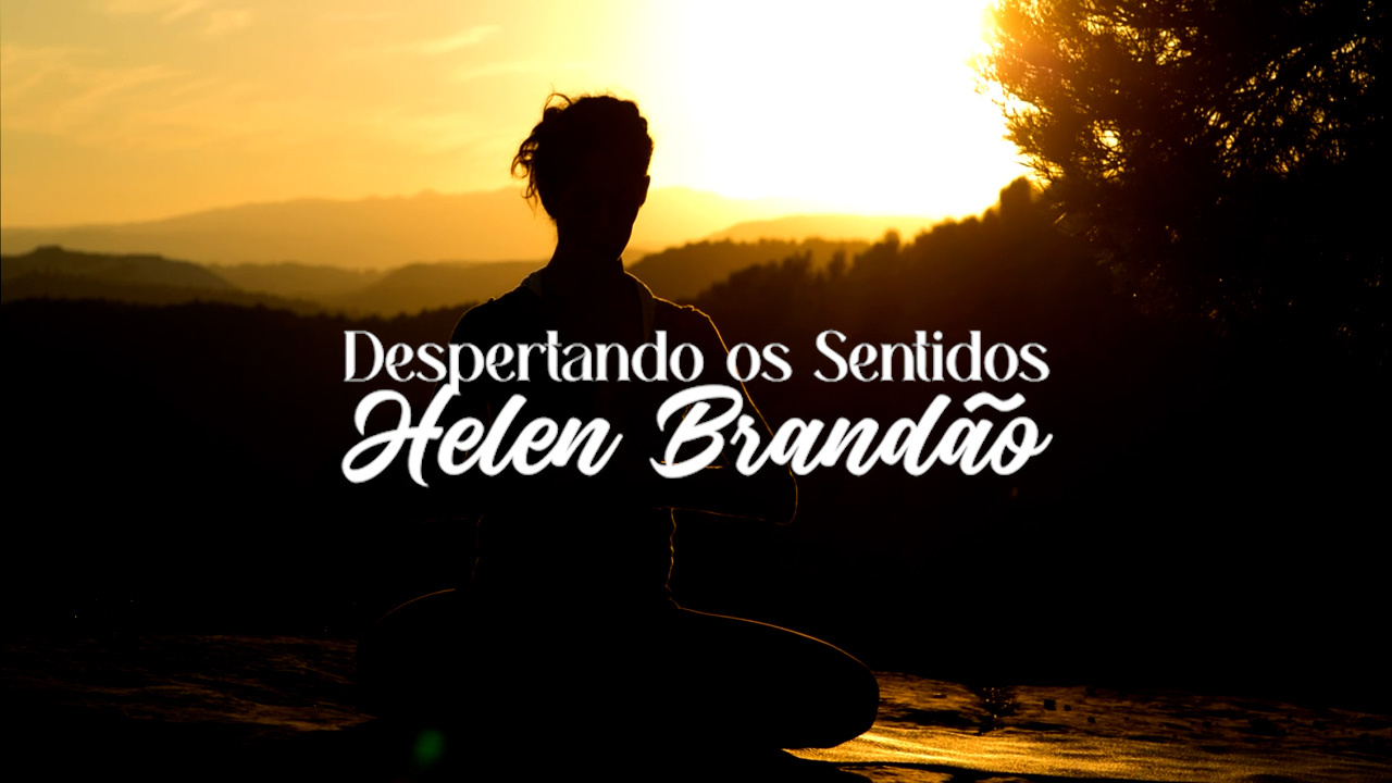Tantra - Despertando os Sentidos com Helen Brandão