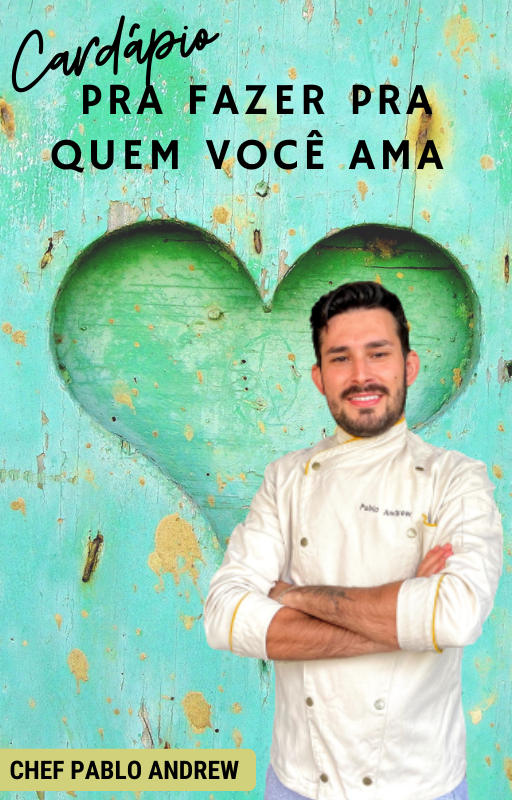Cardápio pra Fazer pra Quem Você Ama - Pablo Andrew Pereira Rodrigu...