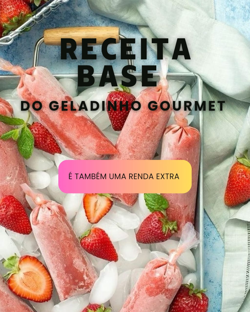 Receita BASE do Geladinho/Dindin/Chupchup Gourmet - SILAS DE SOUZA ...