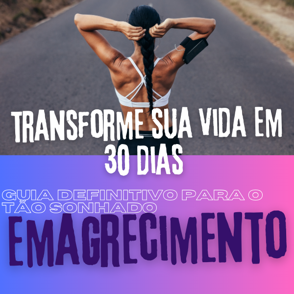Transforme sua Vida em 30 DIAS Guia para o EMAGRACIMENTO - Leandro ...