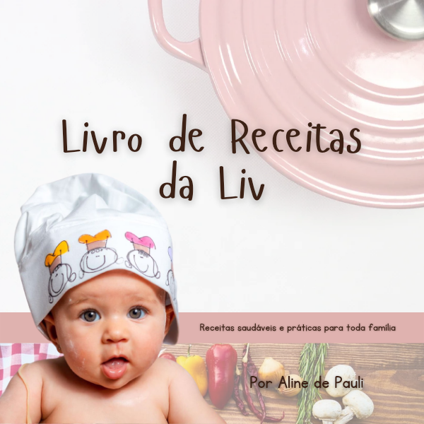 Livro de Receitas da Liv - Aline de Pauli | Hotmart