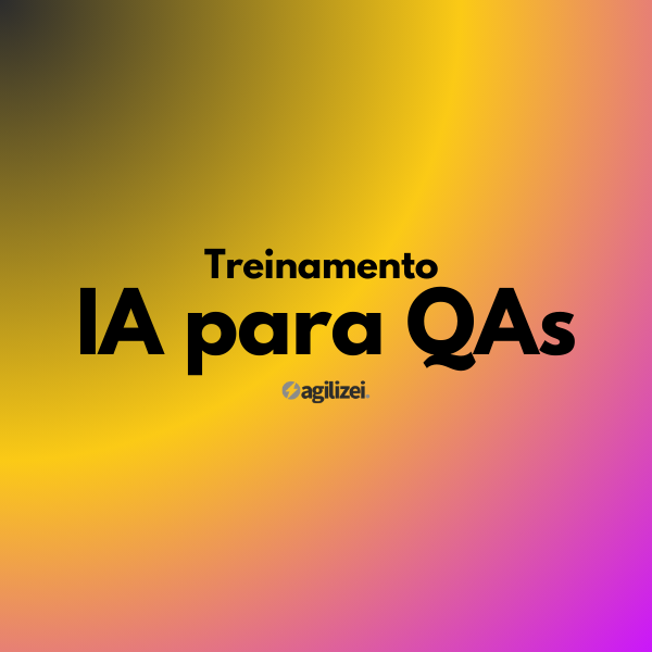 Treinamento IA para QAs - Agilizei | Hotmart