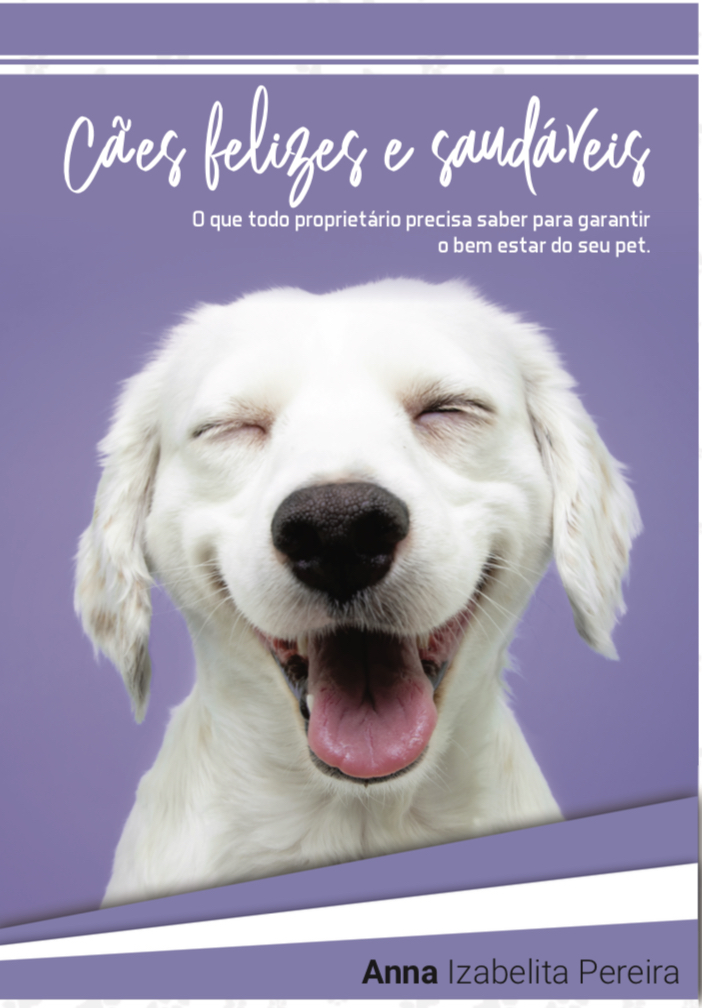 Cães felizes e saudáveis : O que todo proprietário precisa saber para ...
