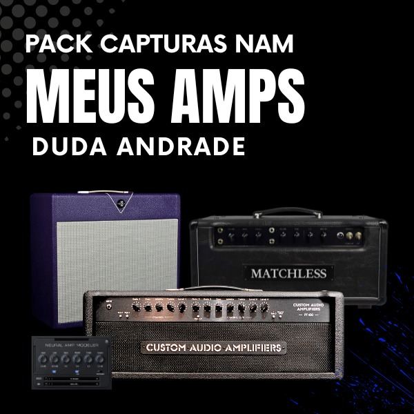 Pack Meus Amps de Capturas NAM [Duda Andrade]