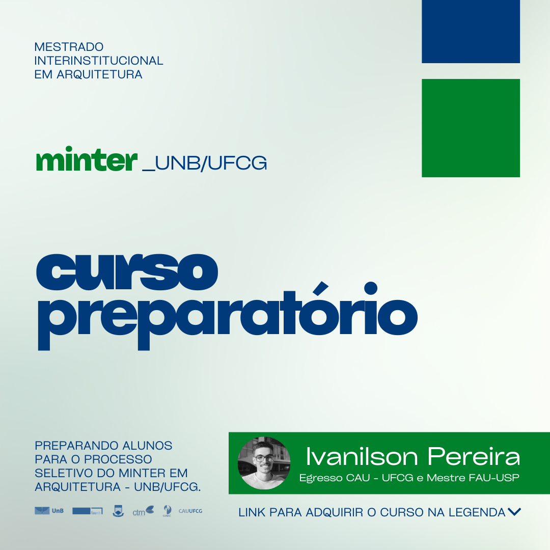 CURSO PREPARATÓRIO | MINTER UnB-UFCG Arquitetura e Urbanismo - Ivan...