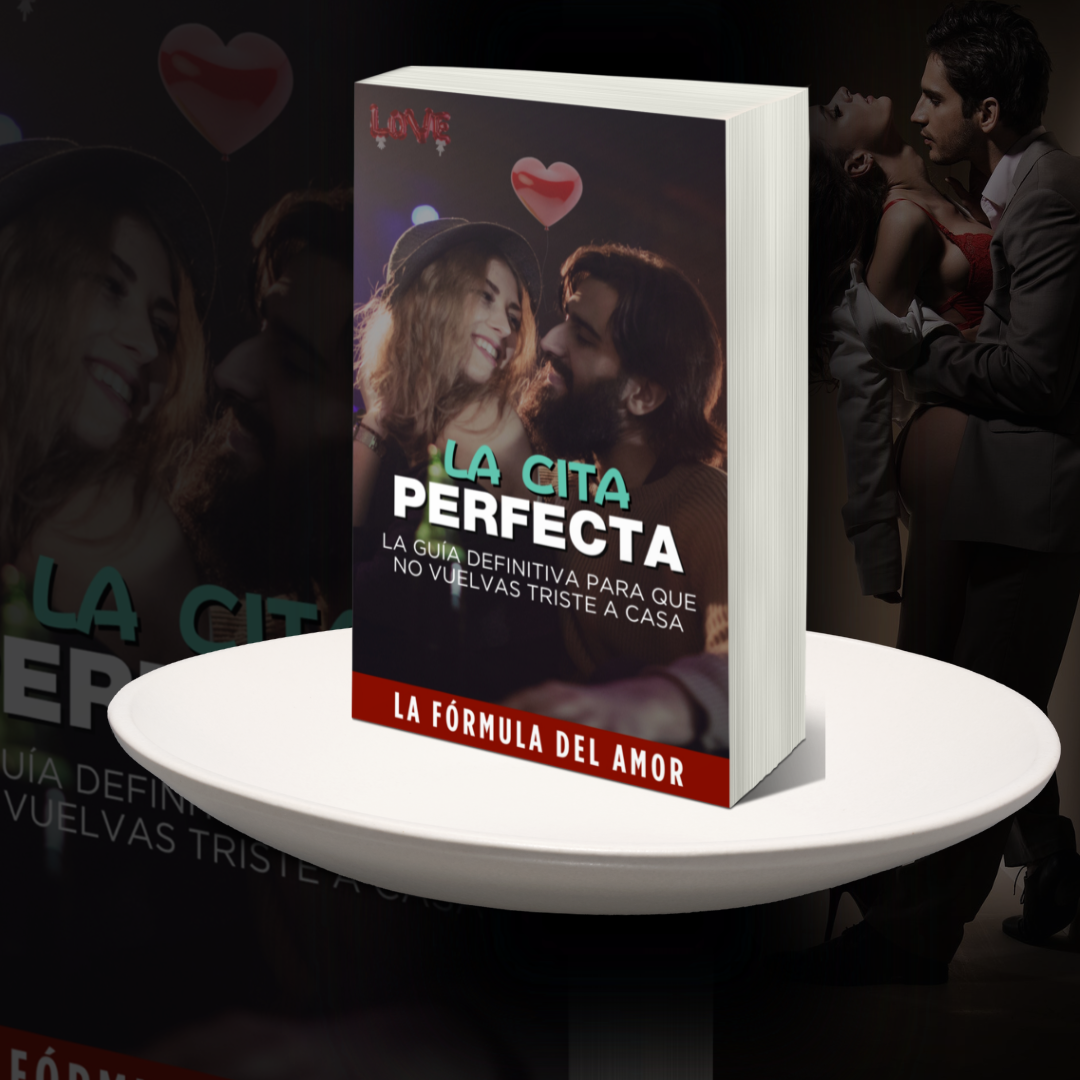 LA CITA PERFECTA - Como tener Buenas y Excelentes Citas