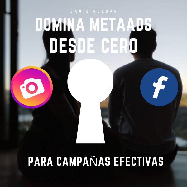 Domina MetaAds desde Cero para Campañas Efectivas - David Roldan Me...