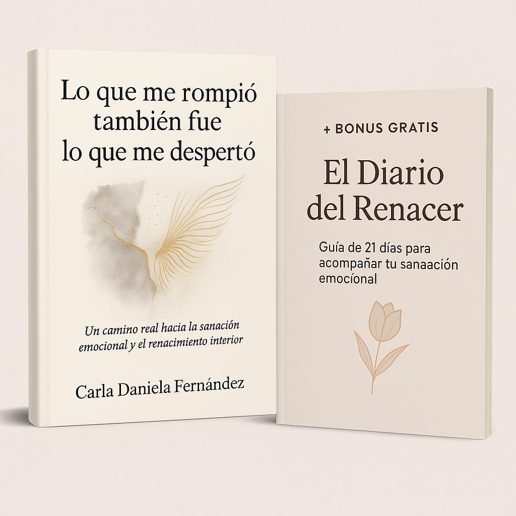 Lo que me rompió también fue lo que me sanó. - Carla Daniela Fernán...