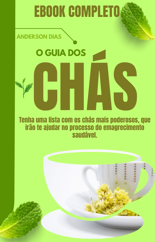 E- BOOK COMPLETO: O GUIA DOS CHÁS! 🍵 Descubra o poder dos chás pa...