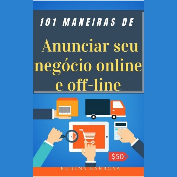 101 maneiras de anunciar seu negócio online e offline