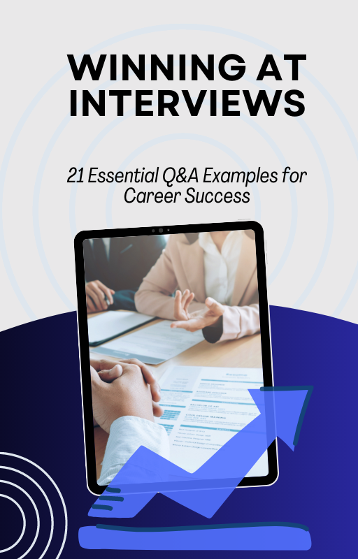 Winning at Interviews - 22 Essential Q&A Examples for Career Success