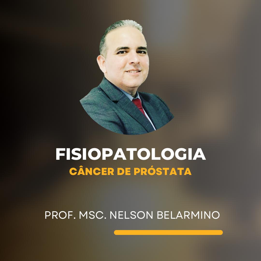 Curso - Fisiopatologia do Câncer de Próstata - Prof. Nelson Belarmi...