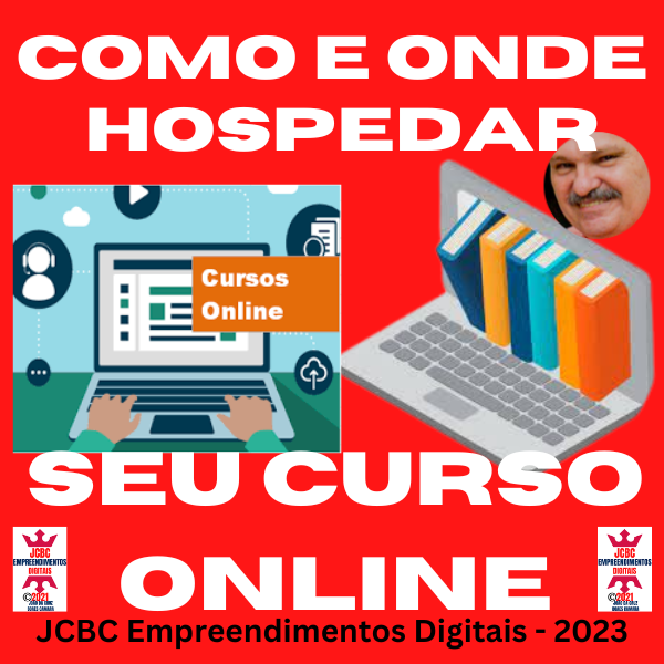 Como e Onde Hospedar Seu Curso Online - JOÃO DA CRUZ BOAES CÂMARA