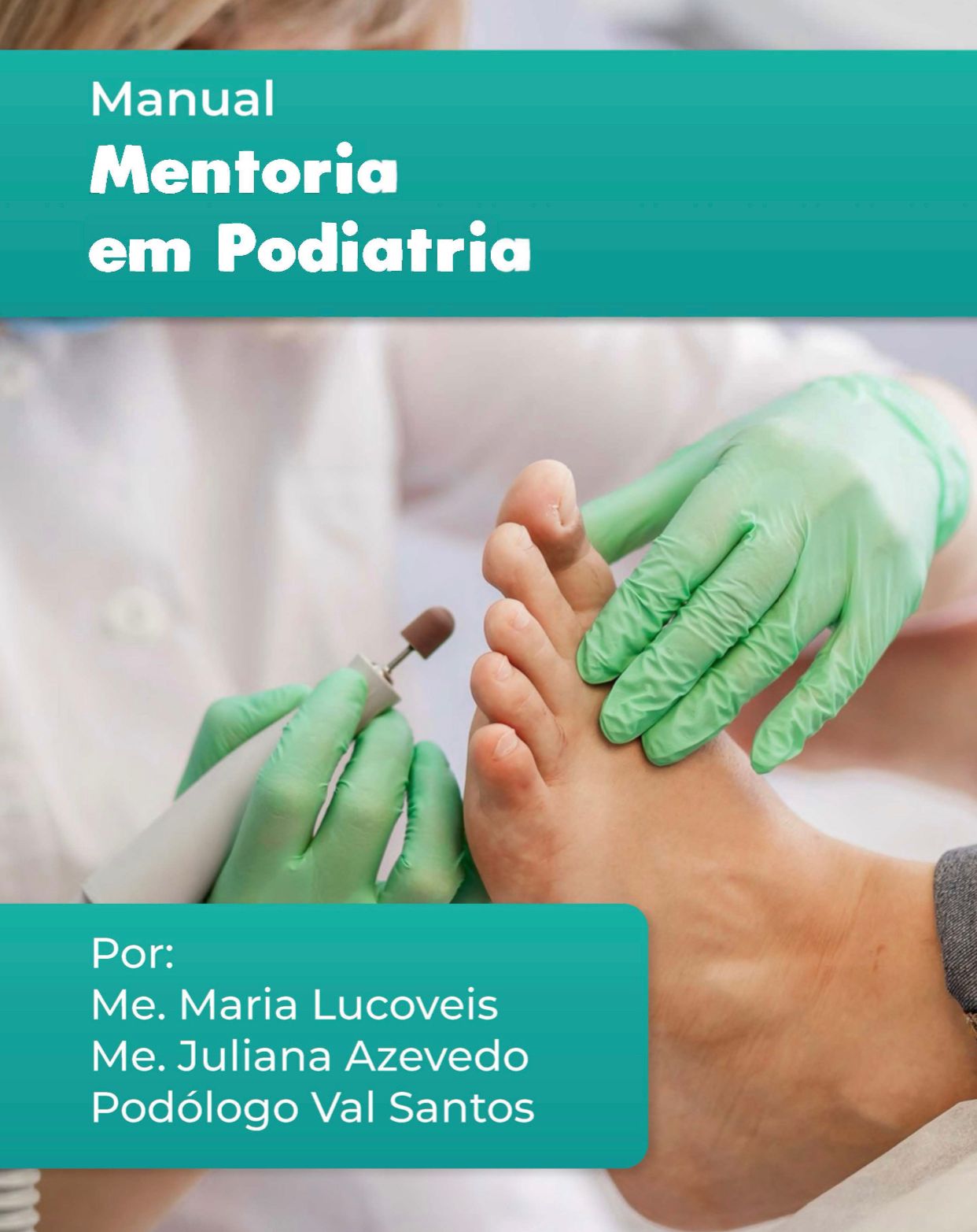 MANUAL MENTORIA EM PODIATRIA - Podiatria e Podologia de sucesso | H...