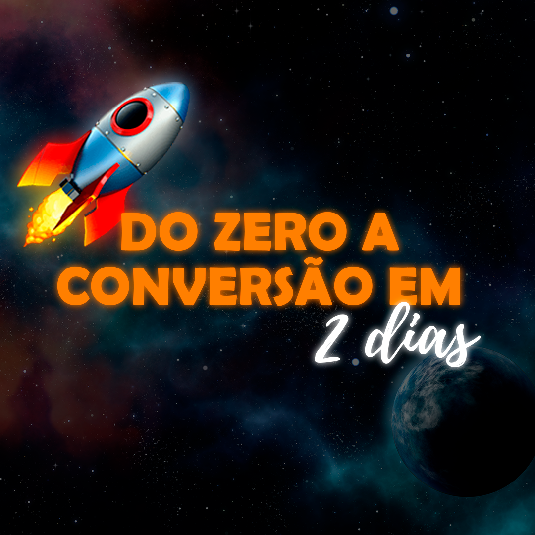 do Zero a Conversão em 2 Dias.