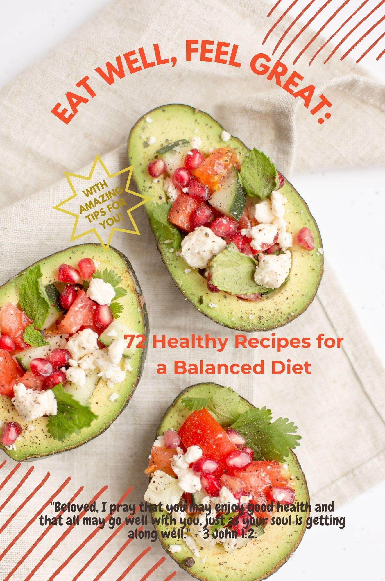 eat well, feel great: 72 healthy recipes for a balanced diet