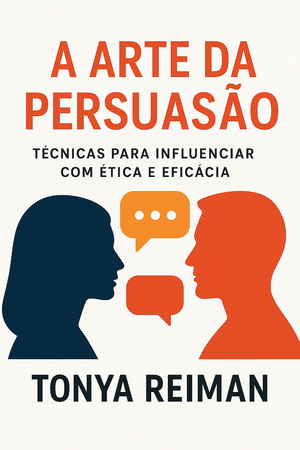 A Arte da Persuasão by Tonya Reiman