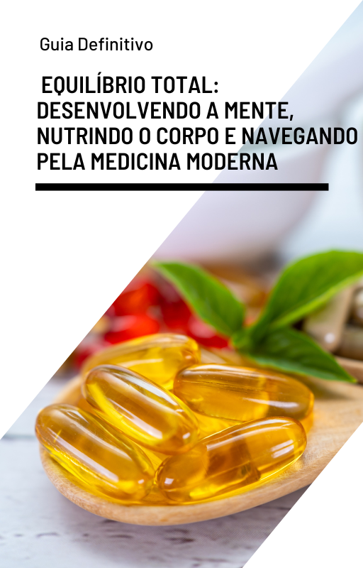 Equilíbrio Total: Desenvolvendo a Mente, Nutrindo o Corpo e Navegan...