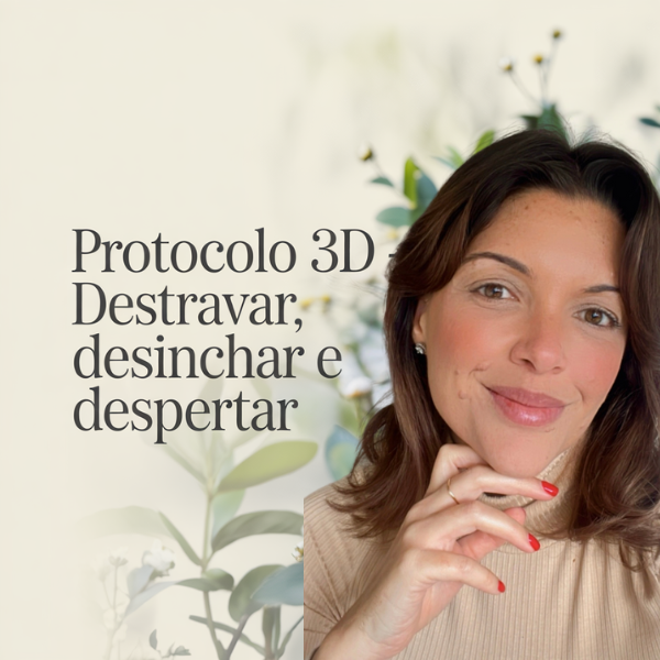 Protocolo 3D – Destravar, Desinchar e Despertar - juliana de Abreu ...