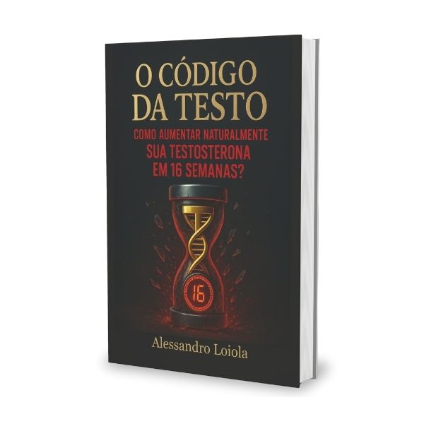 O Código da Testo - Como Aumentar Naturalmente sua Testosterona em 16 ...