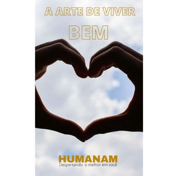 A ARTE DE VIVER BEM