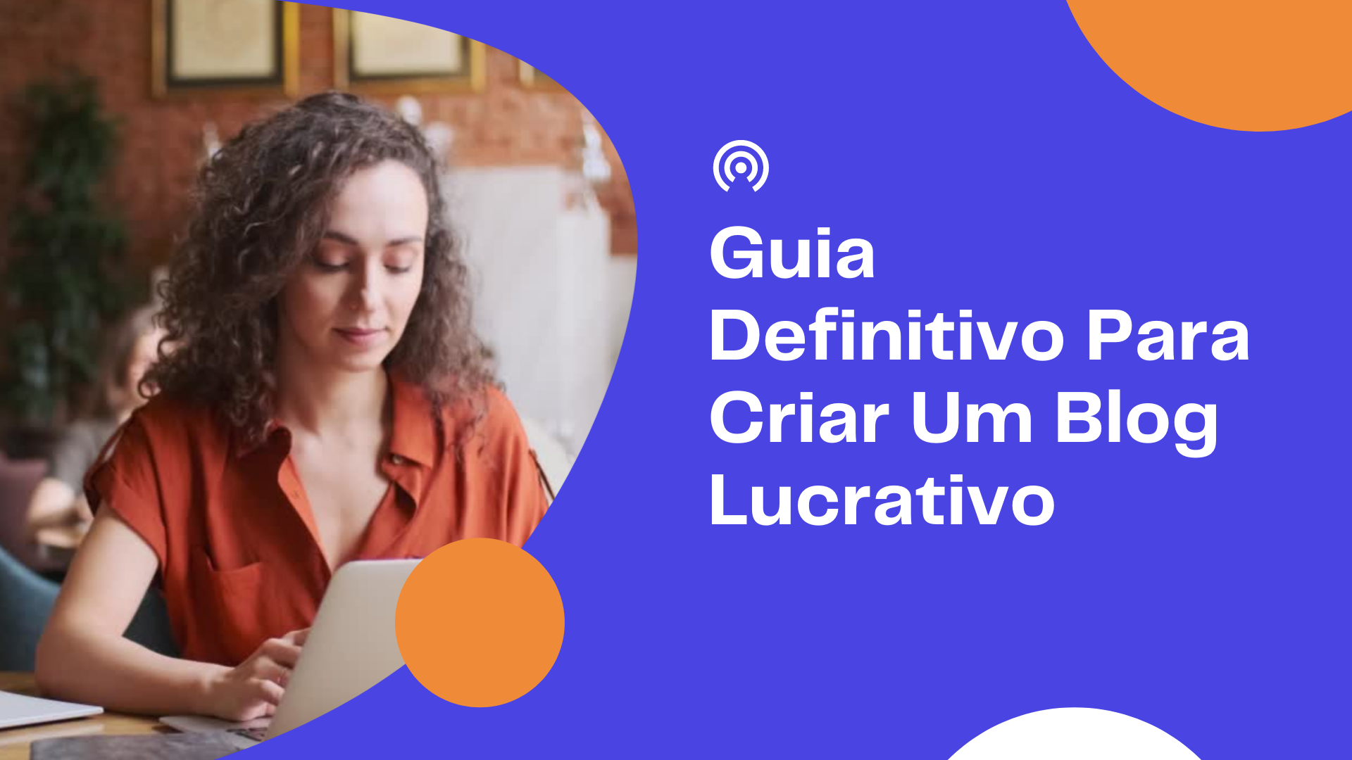 Guia Definitivo Para Criar Um Blog Lucrativo - alex irreal | Hotmart