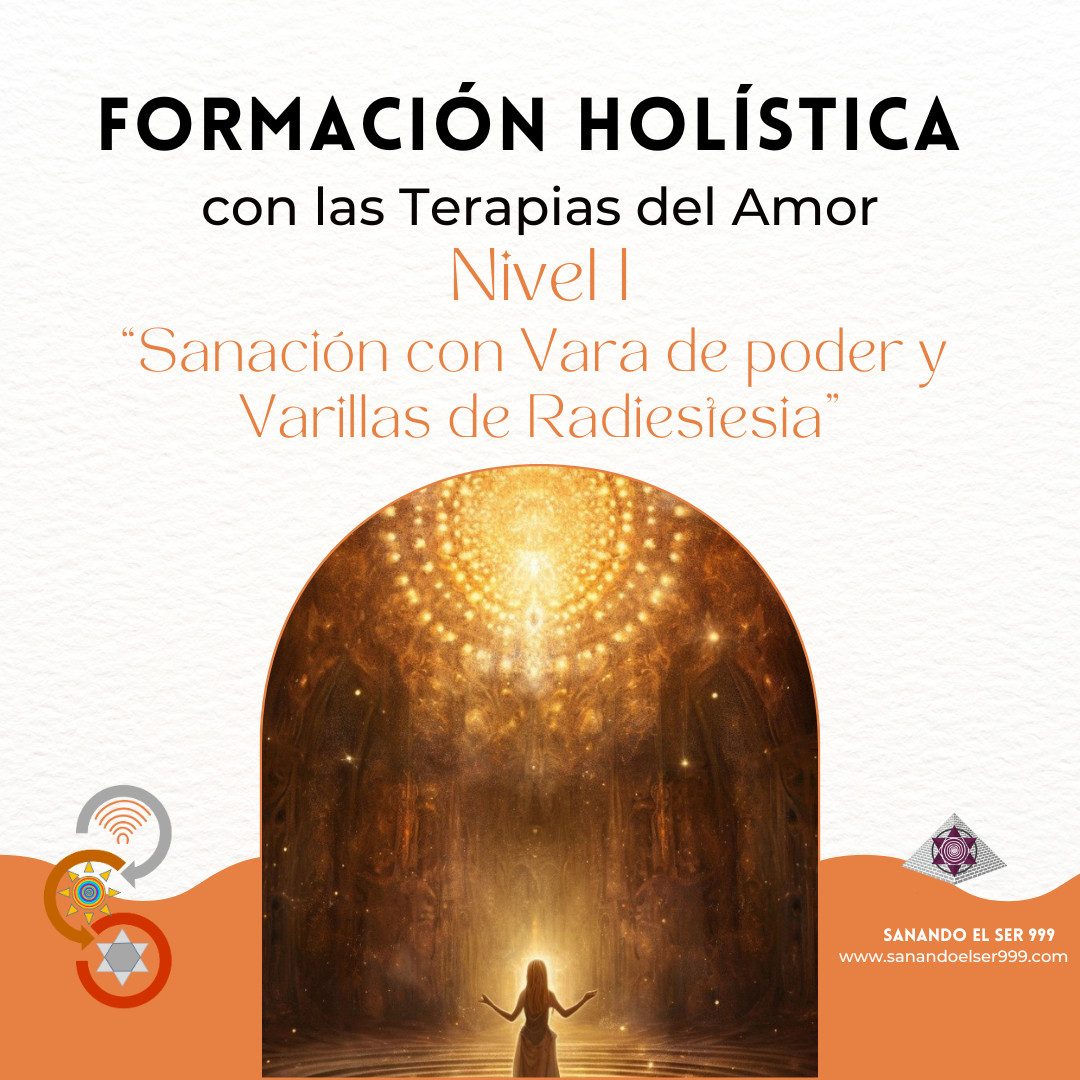 Terapias del Amor- Nivel I "Sanación con Vara de Poder y Varillas d...