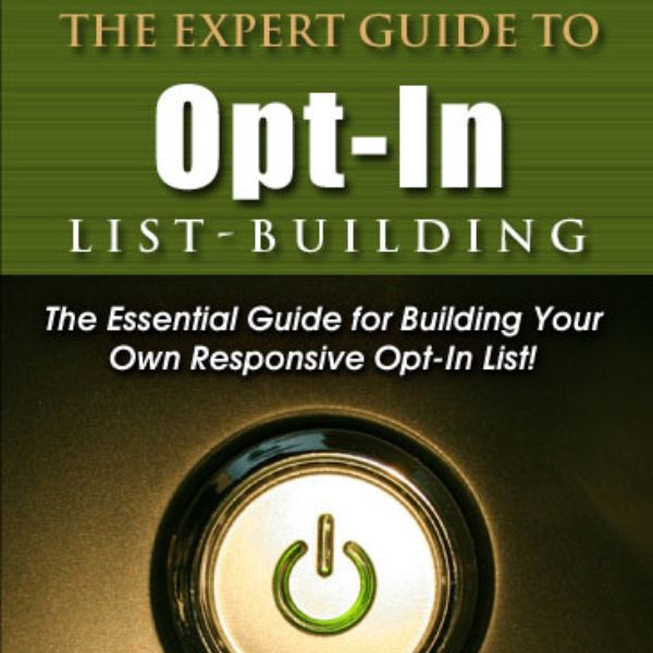 The Expert Guide to Opt-in List Building