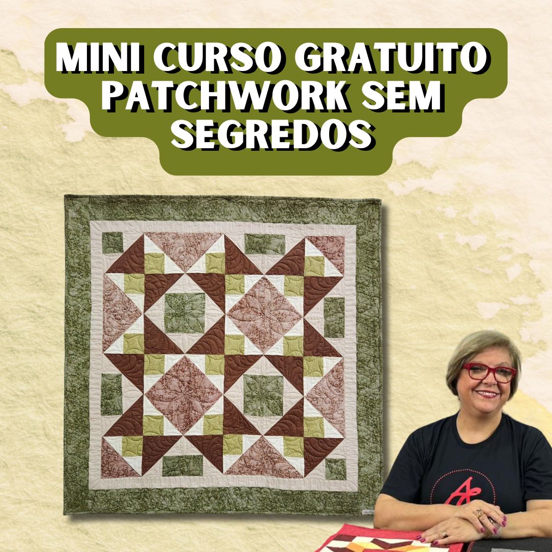 Mini Curso Patchwork Sem Segredos - Abril 2024