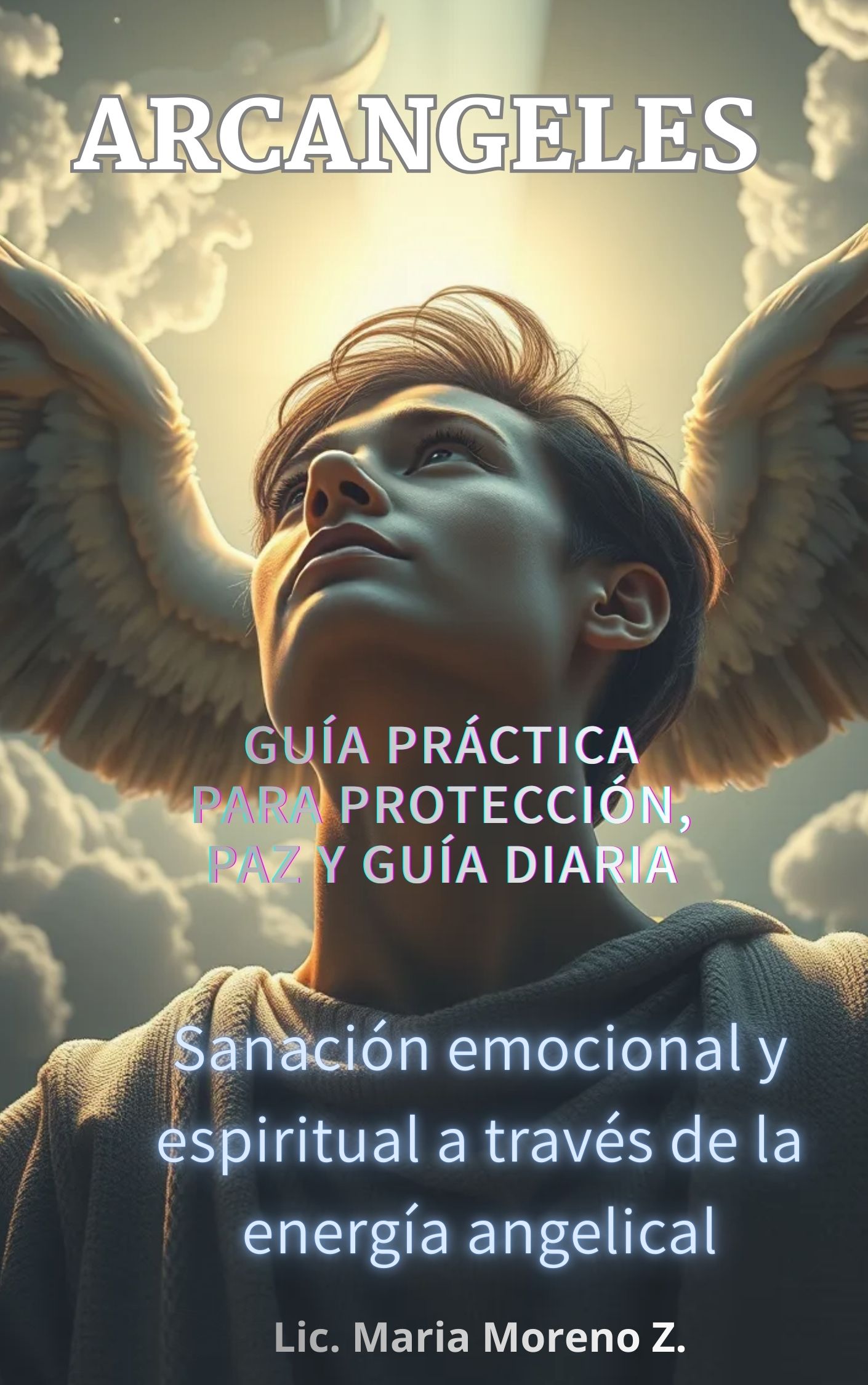 Guía de arcangeles para protección, paz y vida diaria - Maria Arcel...