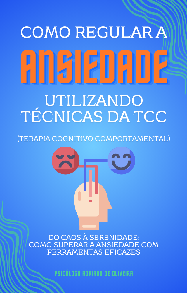Como Regular a Ansiedade Utilizando Técnicas da TCC - Terapia Cogni...