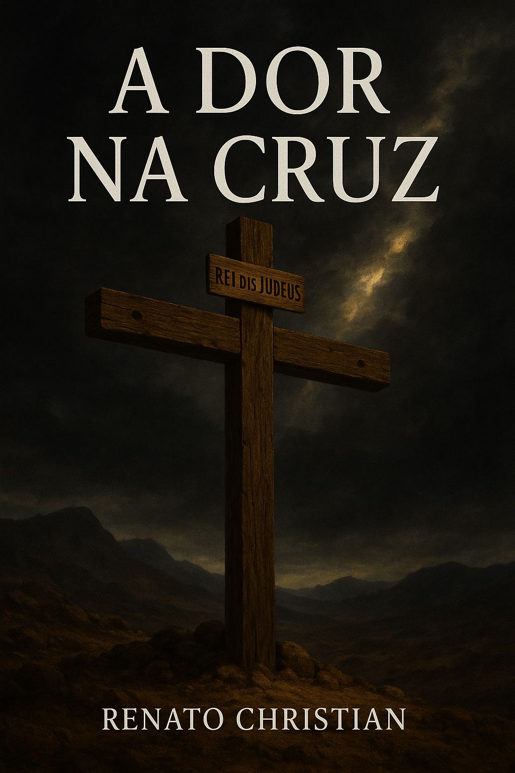 A DOR NA CRUZ - Renato Christian Medeiros | Hotmart