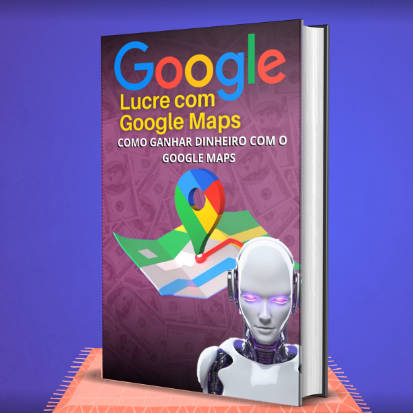 Lucre Com o Google Maps