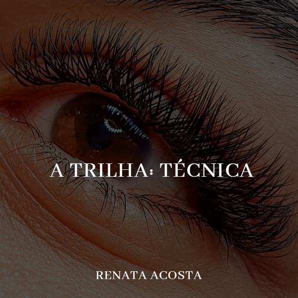 A TRILHA- Técnica - Renata Acosta Academy | Hotmart